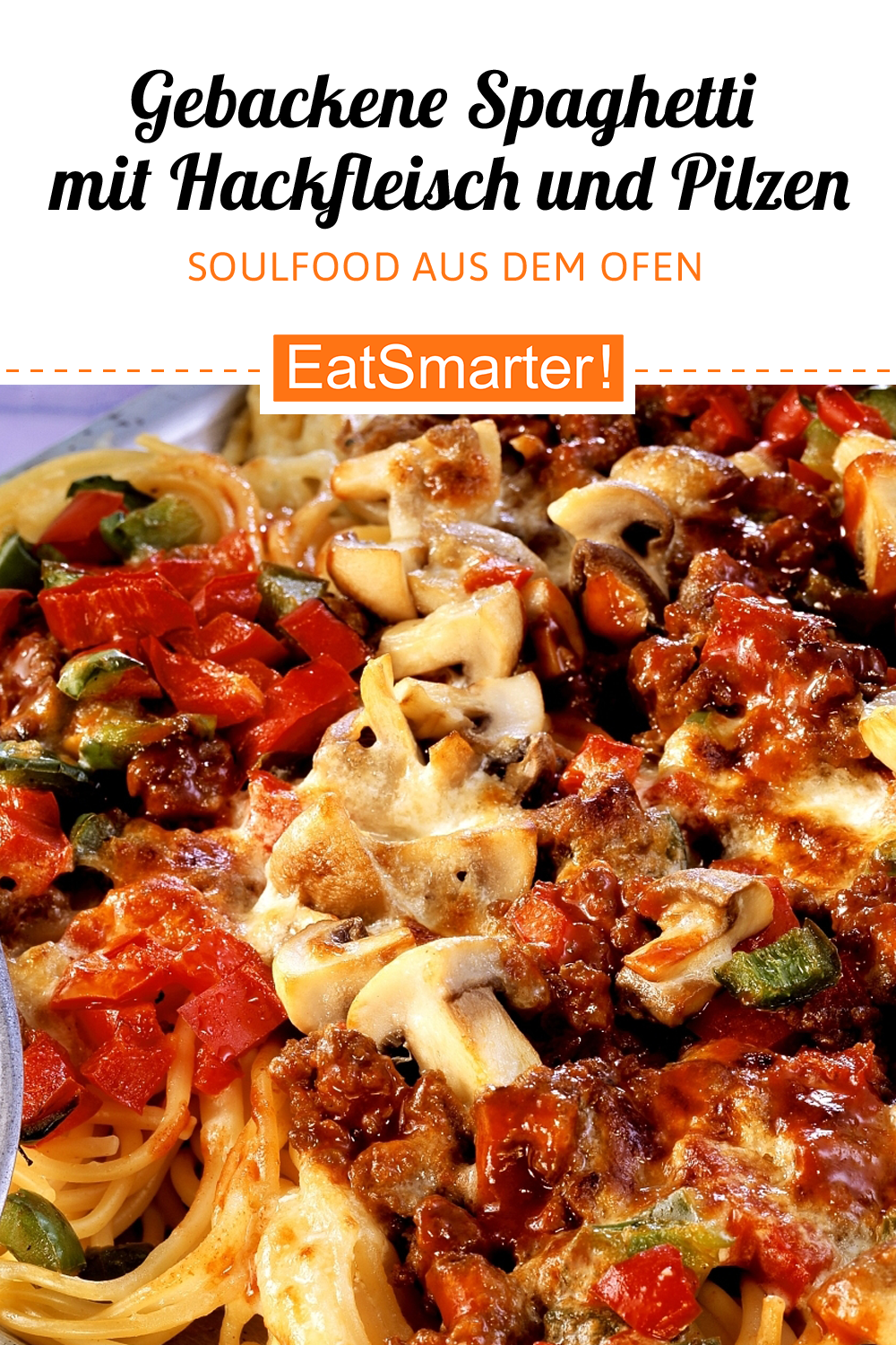 Gebackene Spaghetti mit Hackfleisch und Pilzen Rezept | EAT SMARTER
