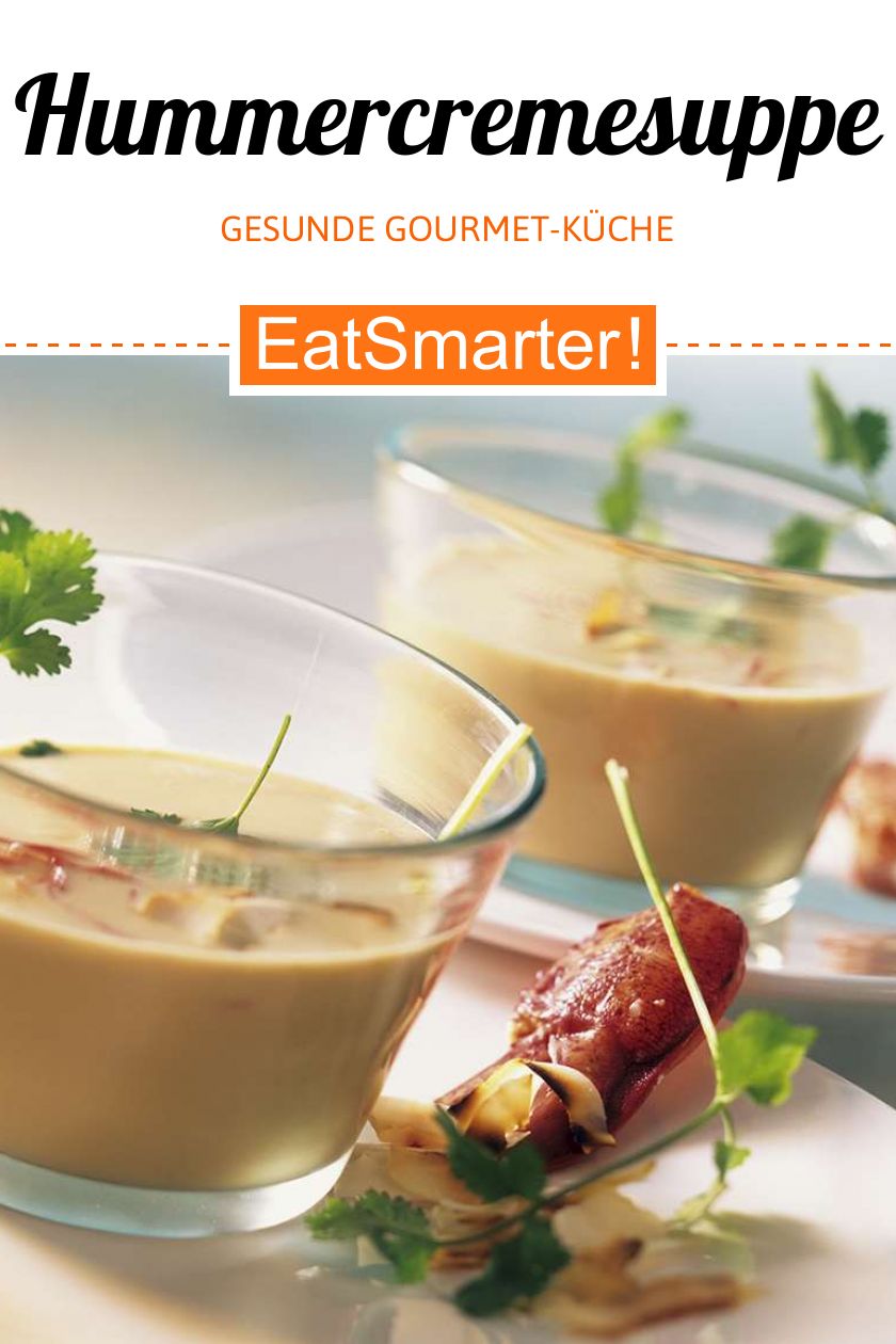 Hummercremesuppe Rezept | EAT SMARTER