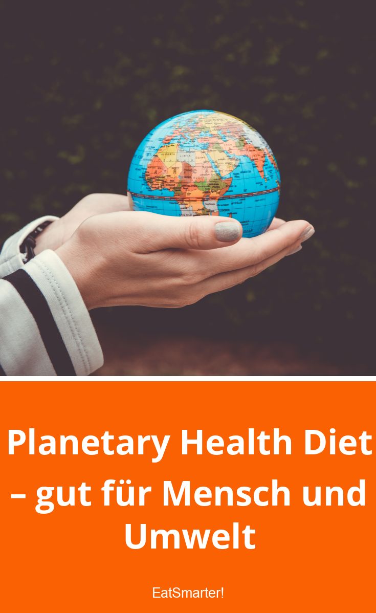 Planetary Health Diet – gut für Mensch und Umwelt | EAT SMARTER