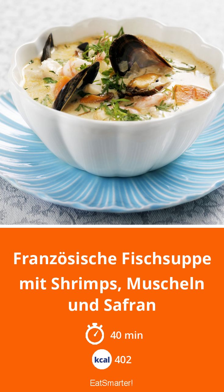 Französische Fischsuppe mit Shrimps, Muscheln und Safran Rezept | EAT ...