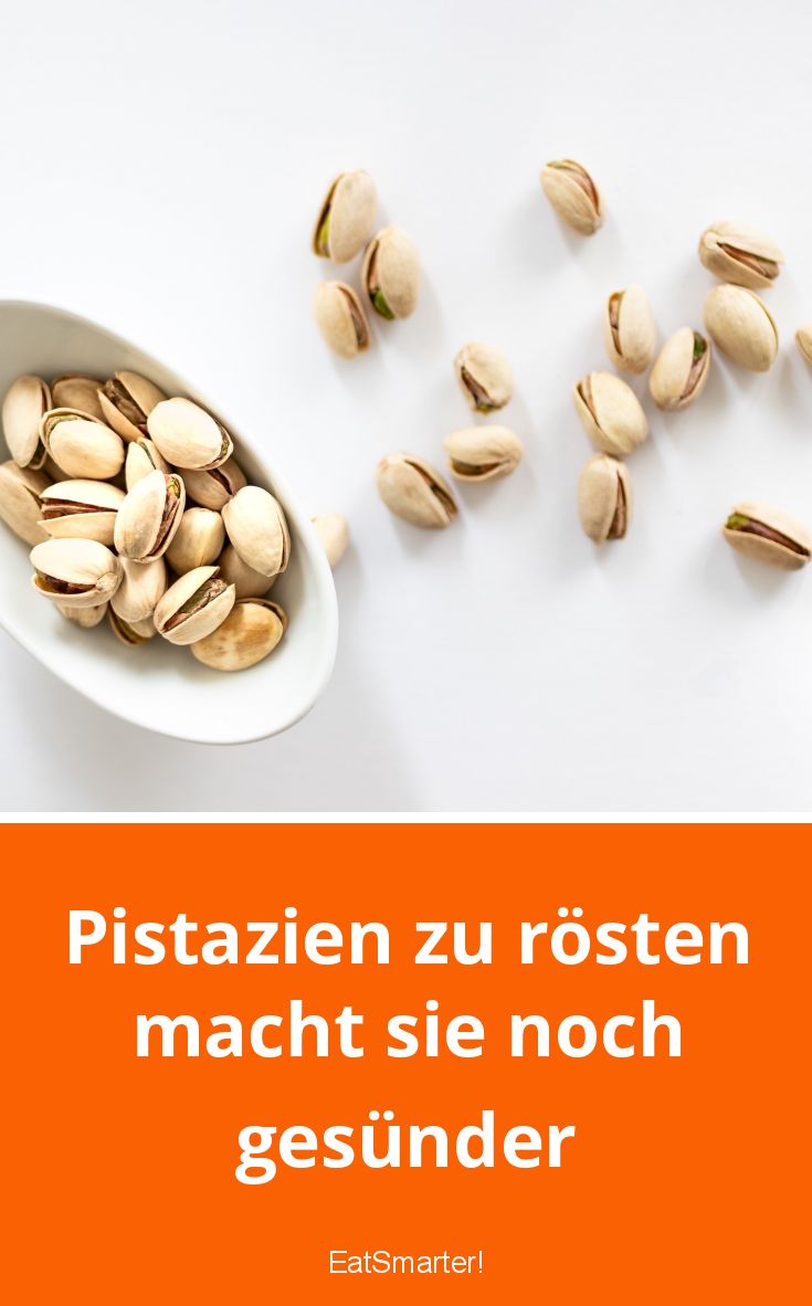 Pistazien zu rösten macht sie noch gesünder | EAT SMARTER