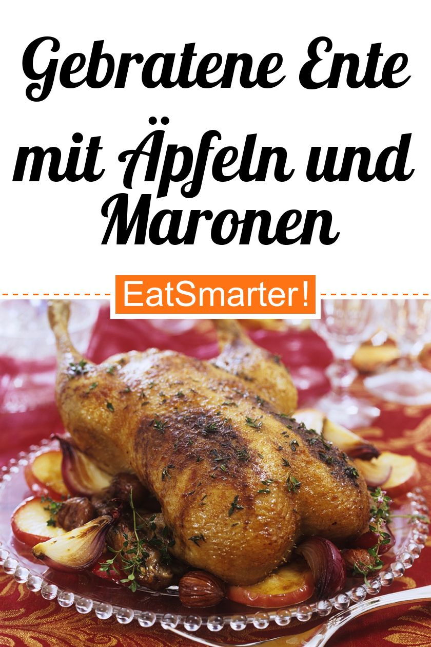 Gebratene Ente mit Äpfeln und Maronen Rezept | EAT SMARTER