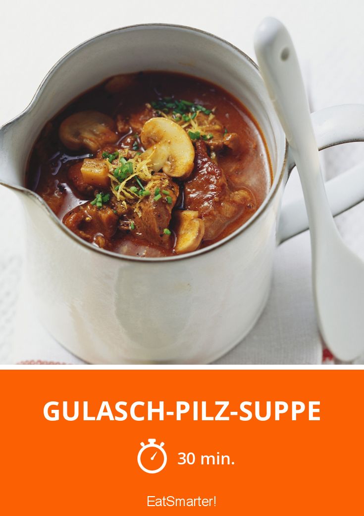 Gulasch-Pilz-Suppe Rezept | EAT SMARTER