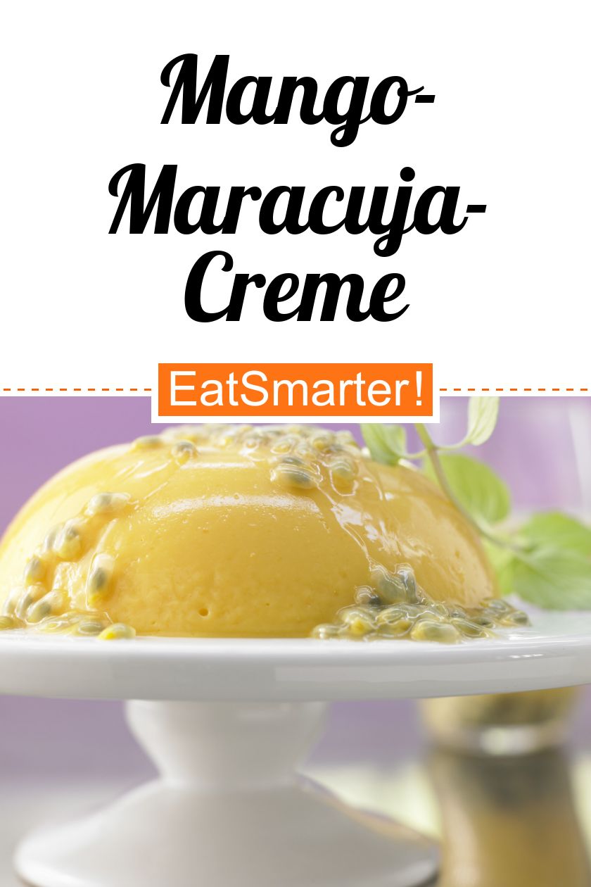Mango-Maracuja-Creme Rezept | EAT SMARTER