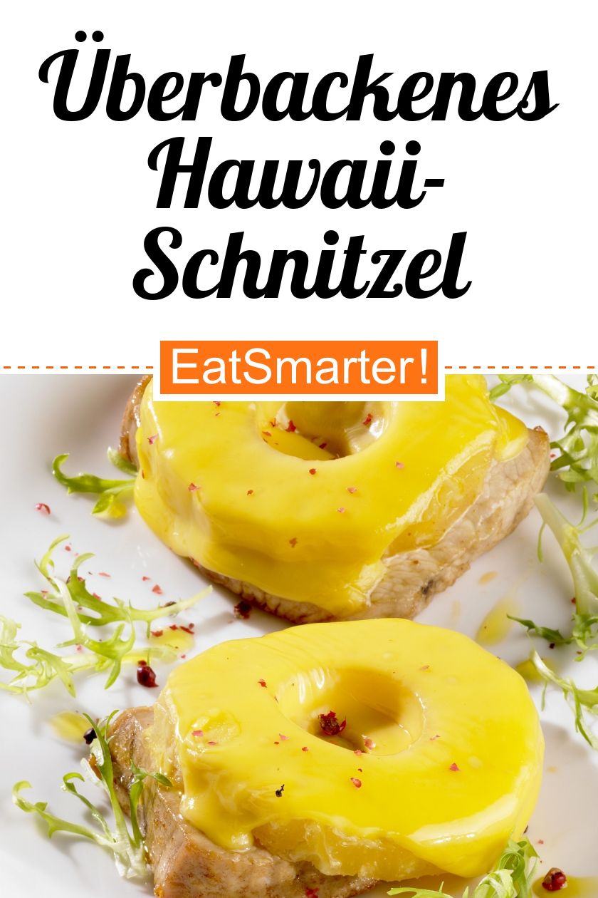 Überbackenes Hawaii-Schnitzel Rezept | EAT SMARTER