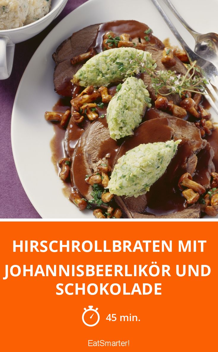 Hirschrollbraten mit Johannisbeerlikör und Schokolade Rezept | EAT SMARTER