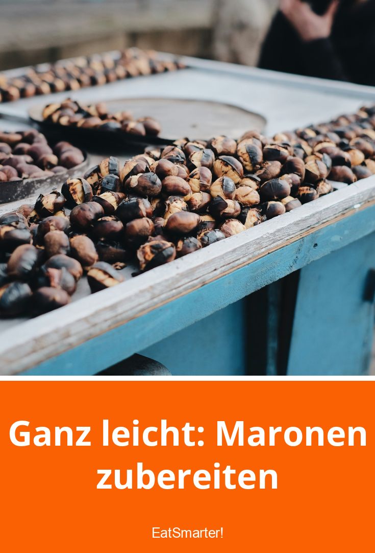 Maronen zubereiten & Esskastanien zubereiten | EAT SMARTER