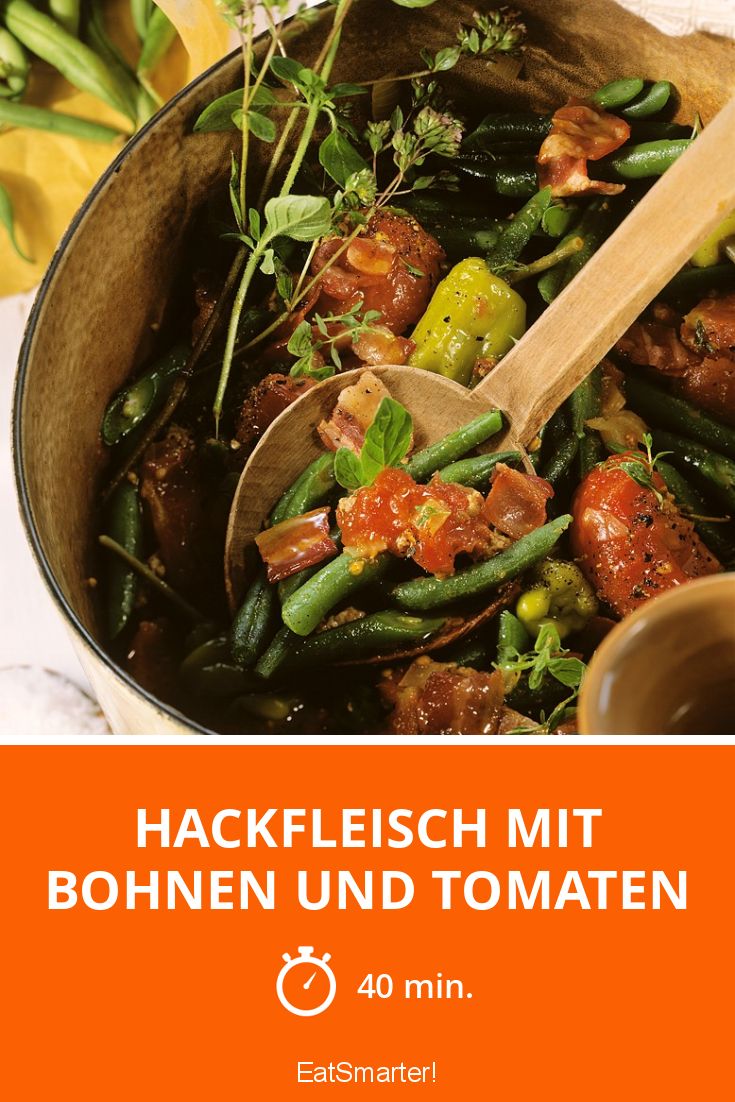 Hackfleisch mit Bohnen und Tomaten Rezept | EAT SMARTER