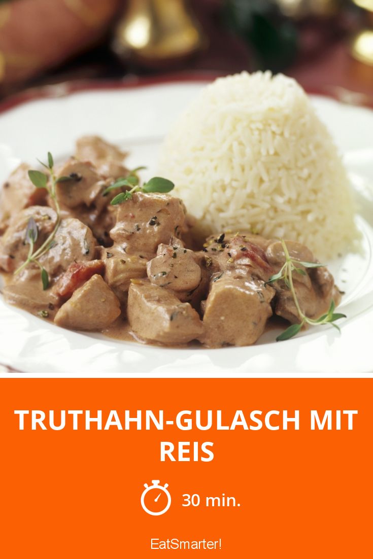 Truthahn-Gulasch mit Reis Rezept | EAT SMARTER