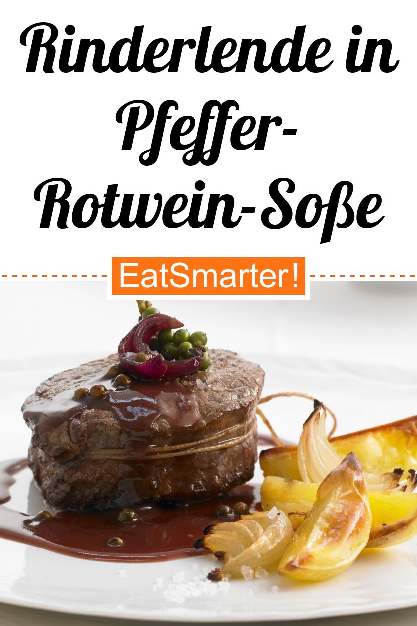 Rinderlende in Pfeffer-Rotwein-Soße Rezept | EAT SMARTER