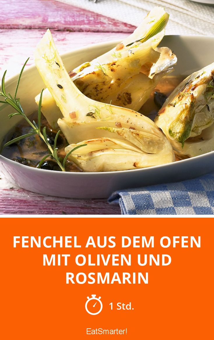Fenchel Aus Dem Ofen Mit Oliven Und Rosmarin Rezept Eat Smarter