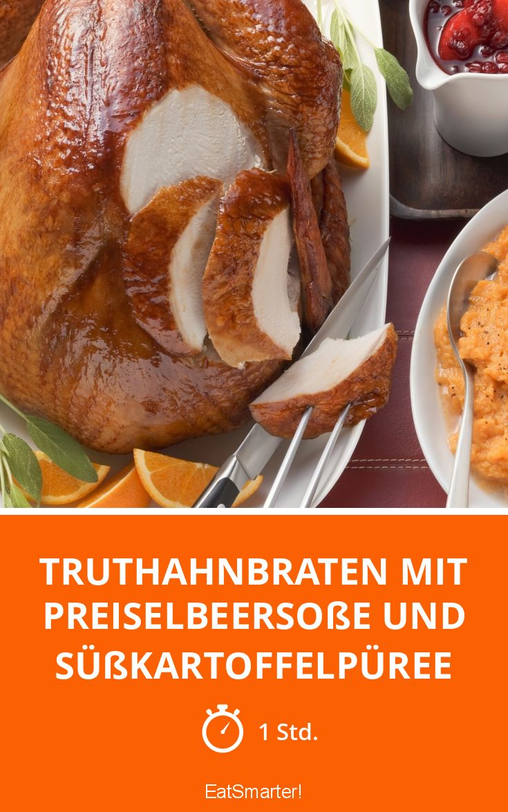 Truthahnbraten mit Preiselbeersoße und Süßkartoffelpüree Rezept | EAT ...